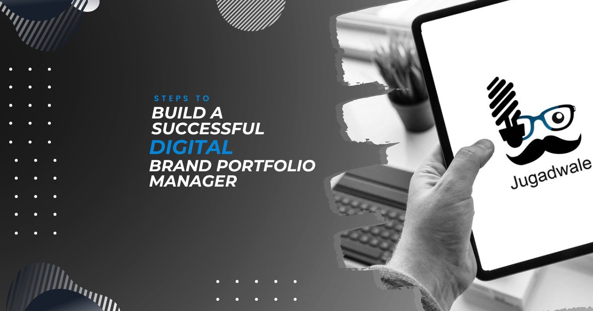 Steps to Build a Successful Digital Brand Portfolio Manager - JUGADWALE